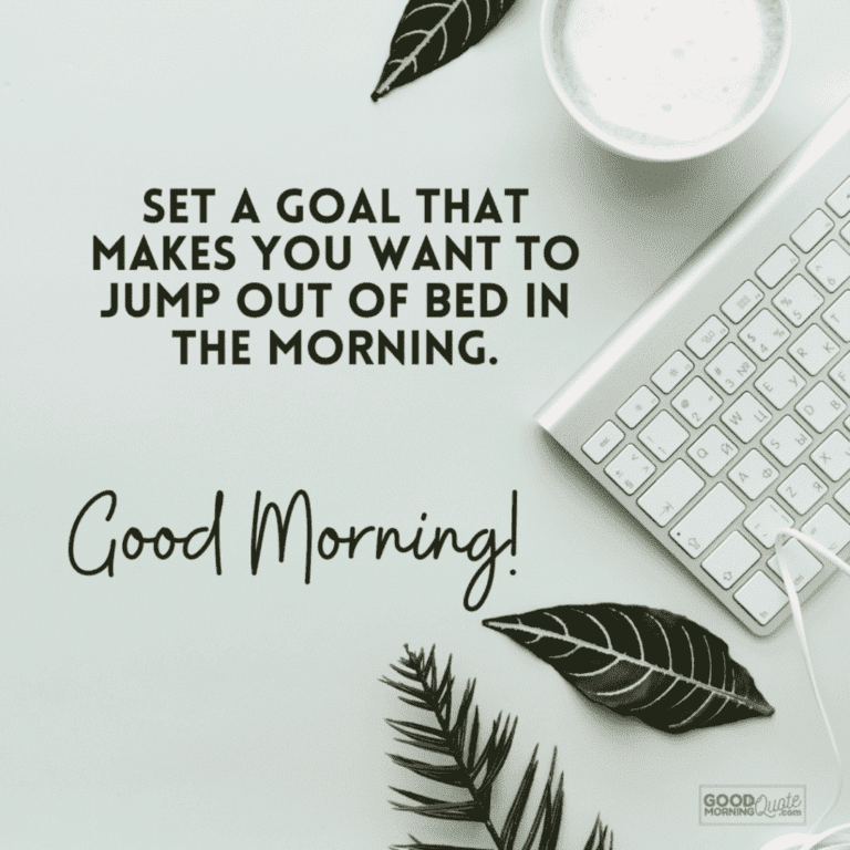 397 Best Motivational Good Morning Quotes (with Pictures)