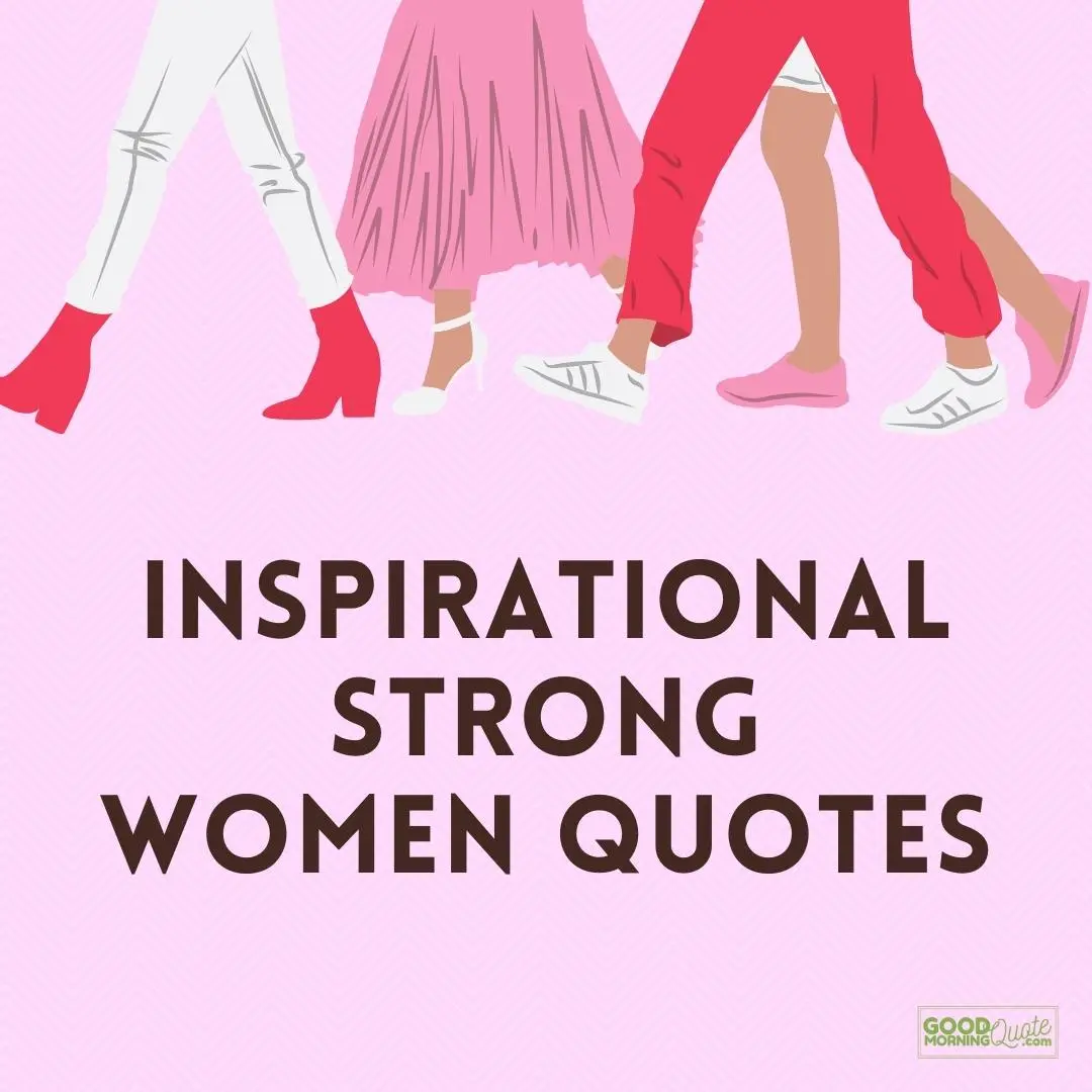 95 Inspirational Strong Women Quotes