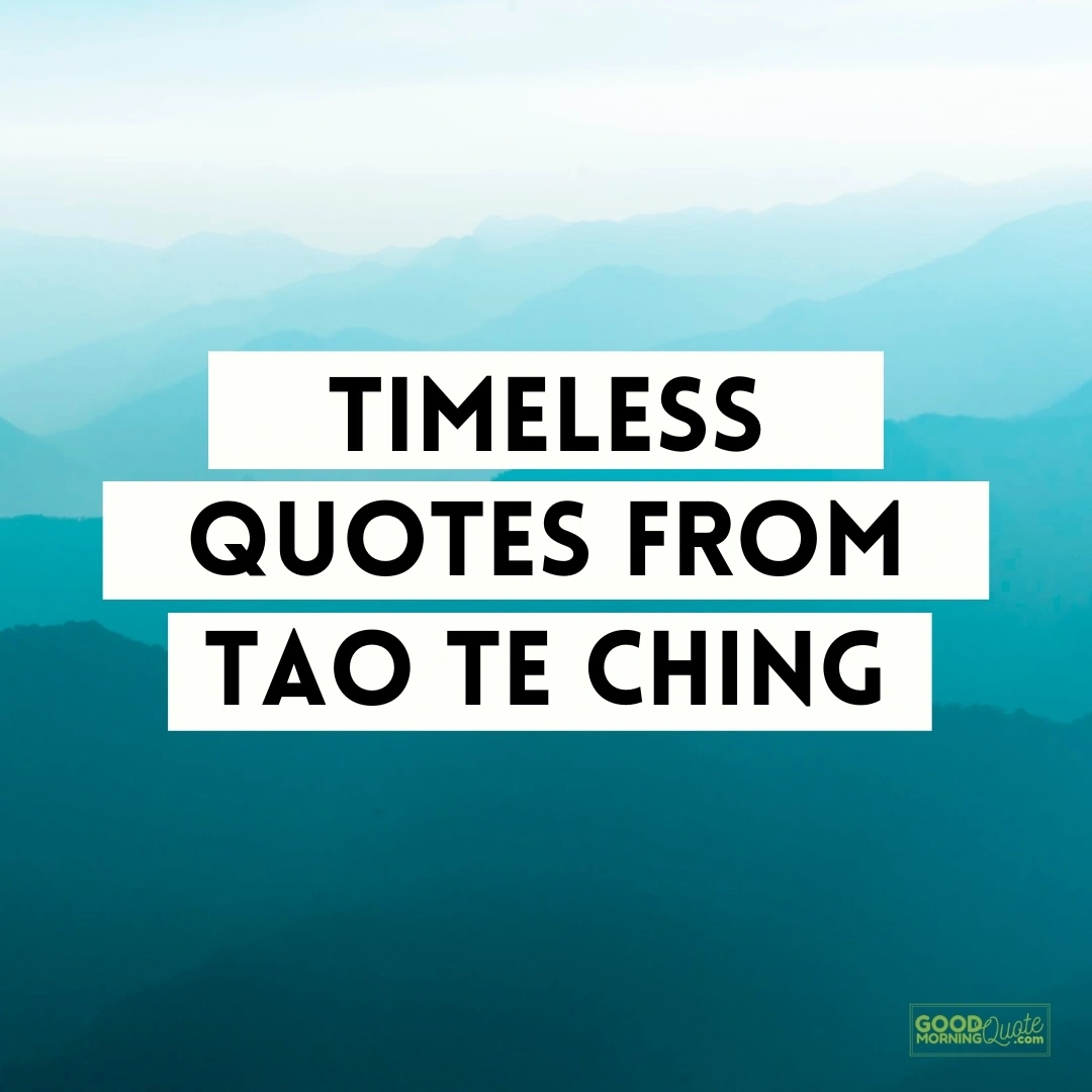30 Lao Tzu Quotes from the Tao Te Ching to Inspire Calm and Mindful Living