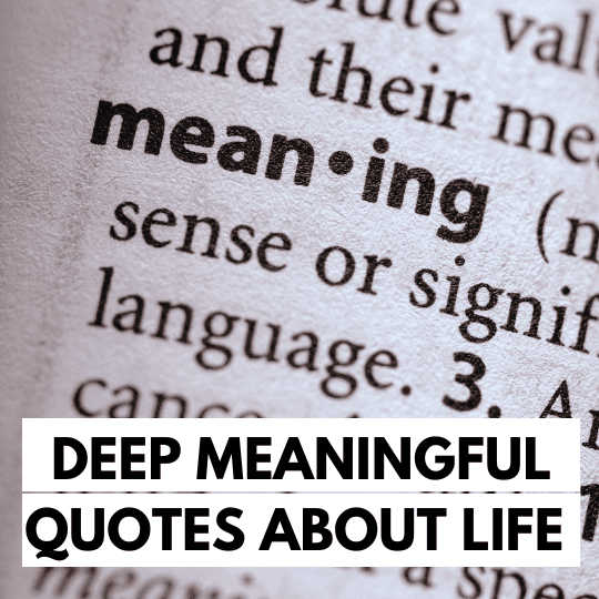 60 Deep Meaningful Quotes about Life with Images to share